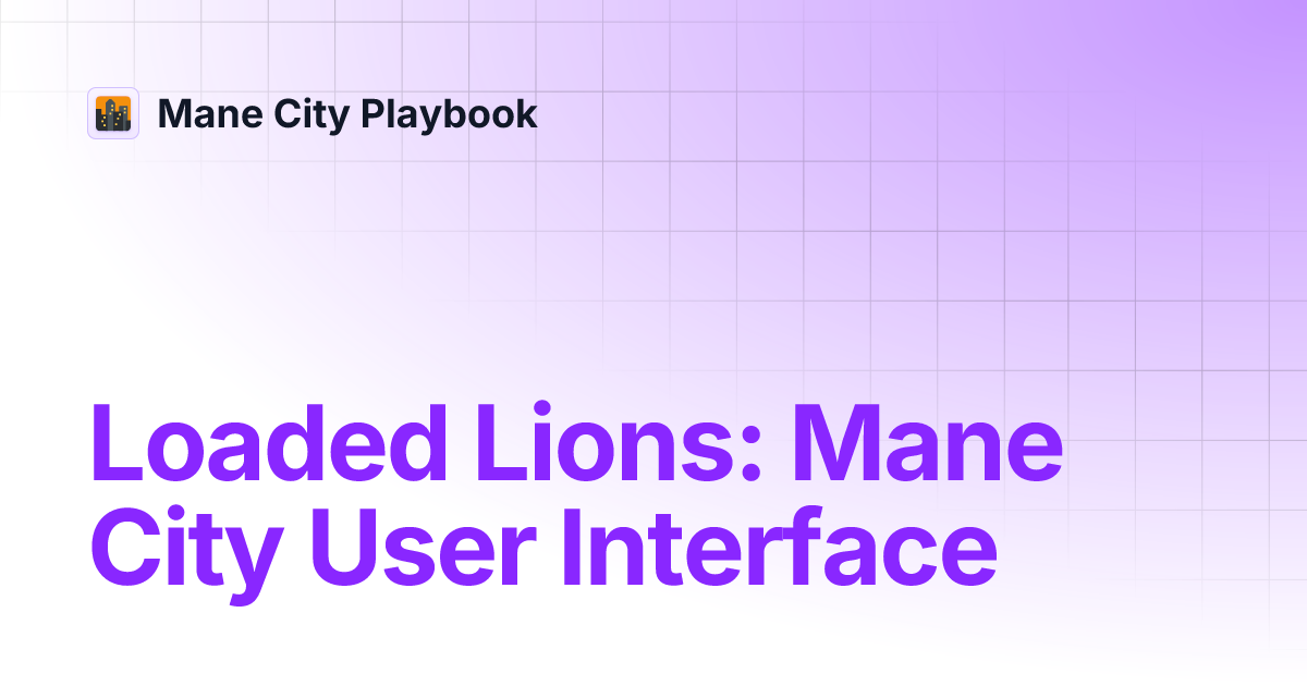 Loaded Lions: Mane City User Interface | Mane City Playbook
